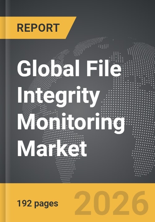 File Integrity Monitoring - Global Strategic Business Report