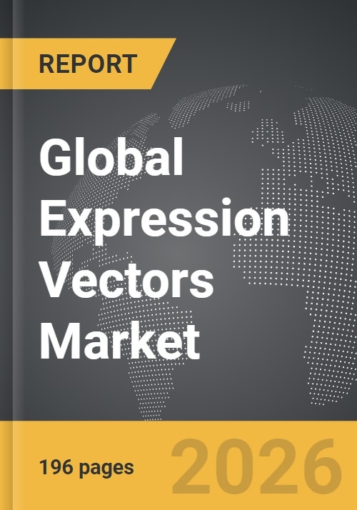 Expression Vectors - Global Strategic Business Report