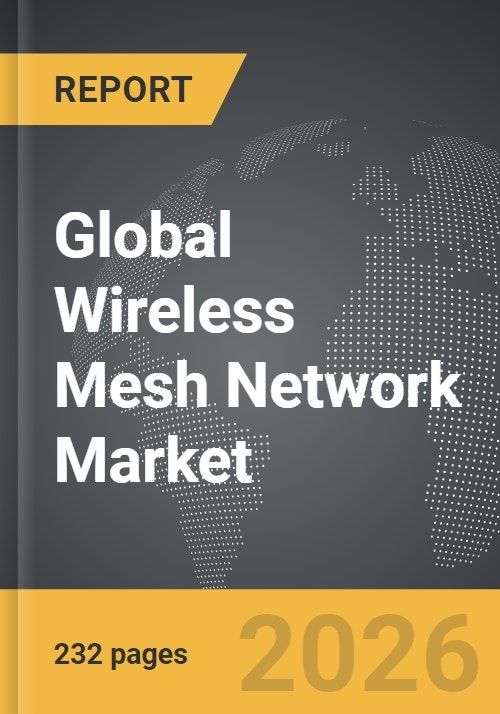 Wireless Mesh Network - Global Strategic Business Report