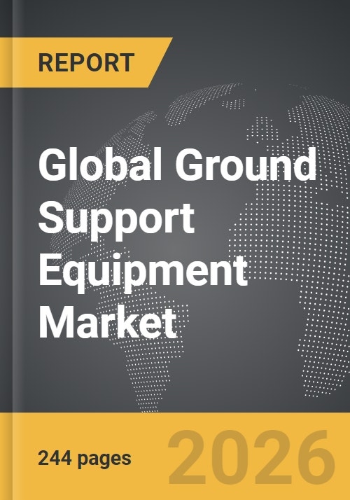 Ground Support Equipment (GSE) - Global Strategic Business Report