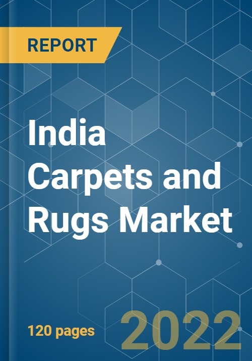 India Carpets and Rugs Market - Growth, Trends, COVID-19 Impact, and ...