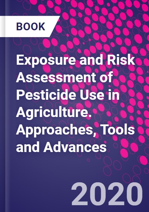 Exposure and Risk Assessment of Pesticide Use in Agriculture ...