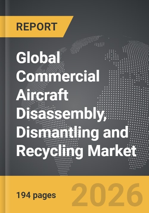 Commercial Aircraft Disassembly, Dismantling and Recycling - Global ...