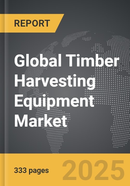 Timber Harvesting Equipment Market Size & Forecast to 2030