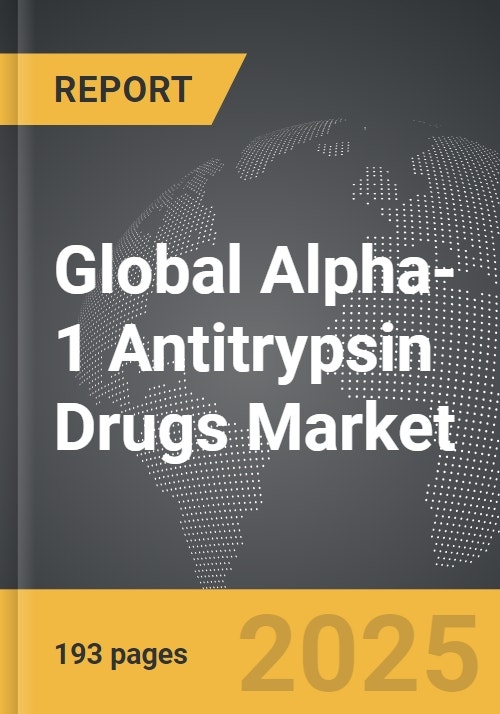 Alpha-1 Antitrypsin Drugs - Global Strategic Business Report