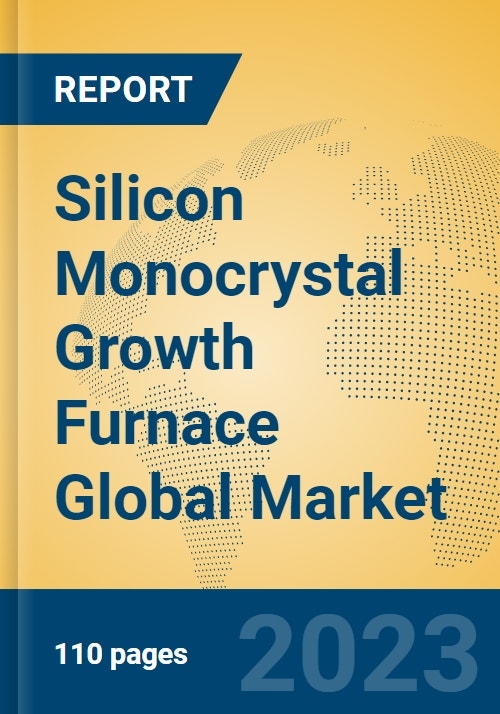 Silicon Monocrystal Growth Furnace Global Market Size