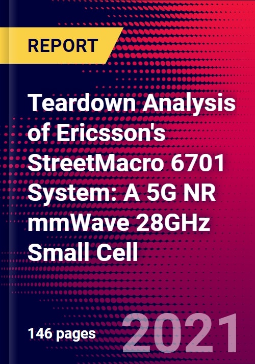Teardown Analysis of Ericsson's StreetMacro 6701 System: A 5G NR mmWave ...