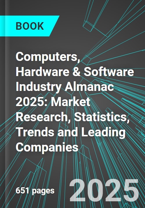 Computers, Hardware & Software Industry Almanac 2025: Market Research ...