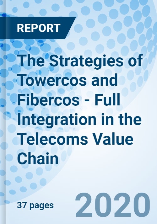 The Strategies of Towercos and Fibercos - Full Integration in the ...