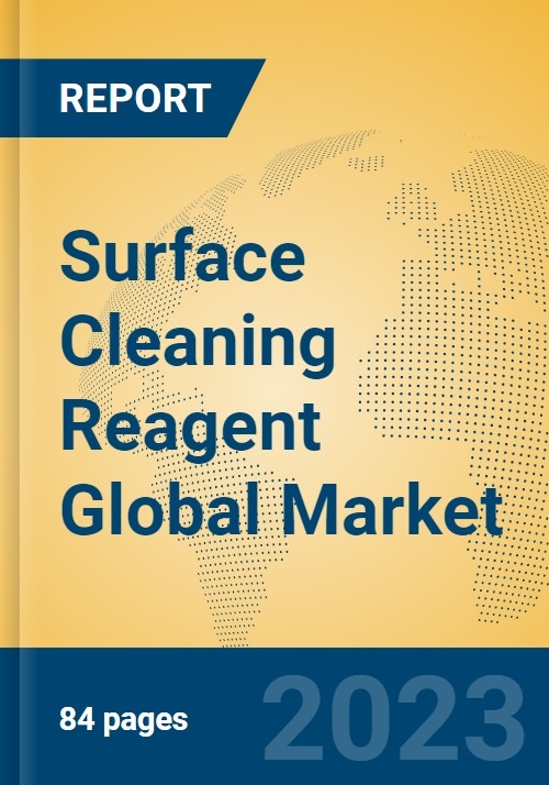 Surface Cleaning Reagent Global Market Size & Competitors
