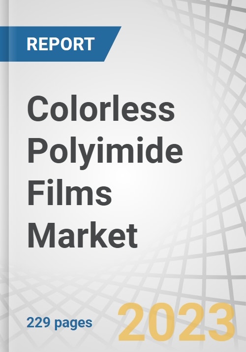 Colorless Polyimide Films Market by Application (Flexible Displays ...