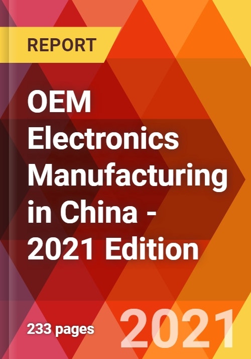 OEM Electronics Manufacturing in China - 2021 Edition