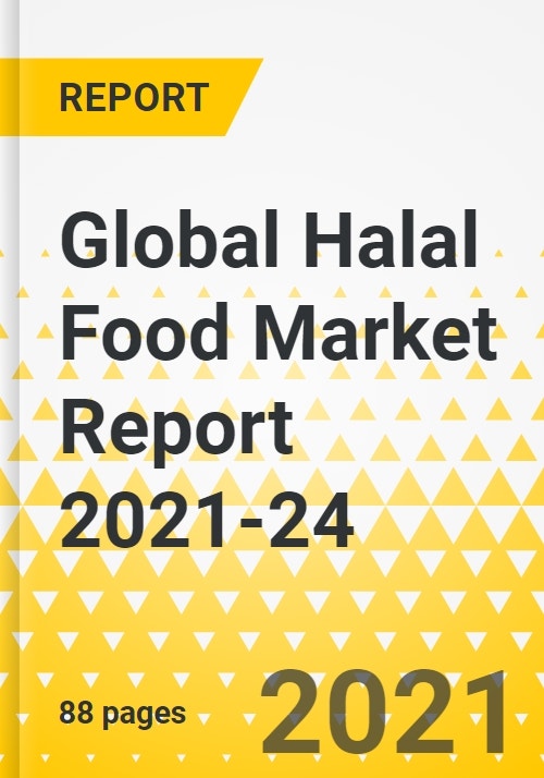 Global Halal Food Market Report 2021-24 - Research and Markets