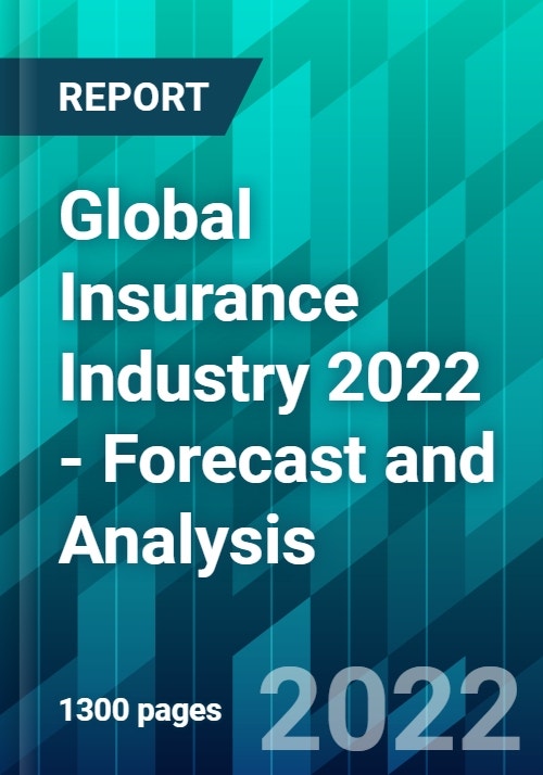 Global Insurance Industry 2022 - Forecast and Analysis