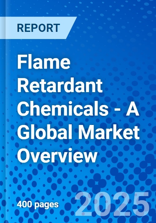 Flame Retardant Chemicals - A Global Market Overview
