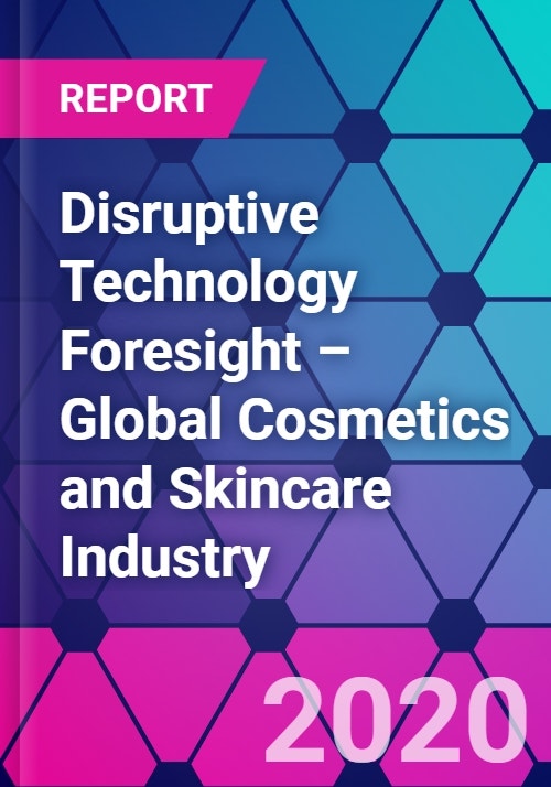 Disruptive Technology Foresight – Global Cosmetics and Skincare Industry