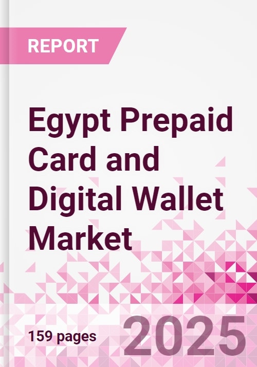 Egypt Prepaid Card and Digital Wallet Market Intelligence and Future ...