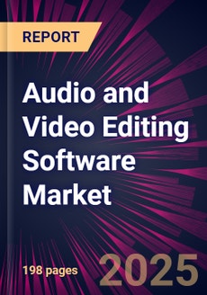 Audio and Video Editing Software Market 2025-2029