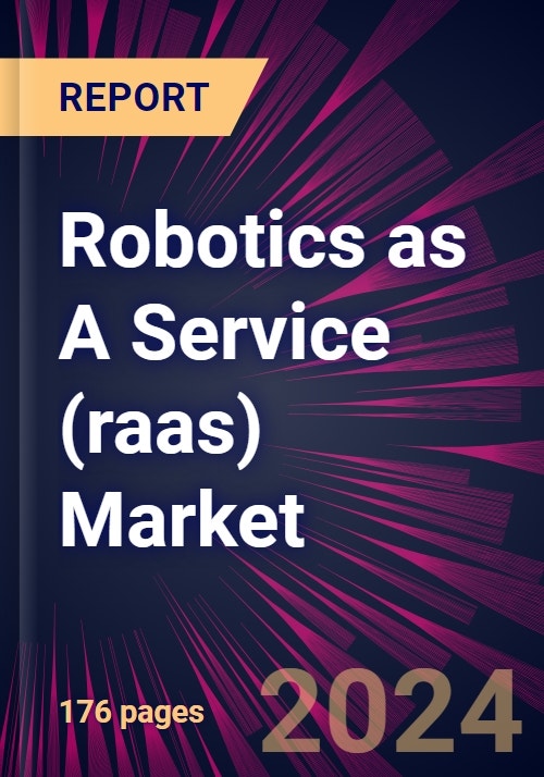 Robotics as A Service (raas) Market 2024-2028