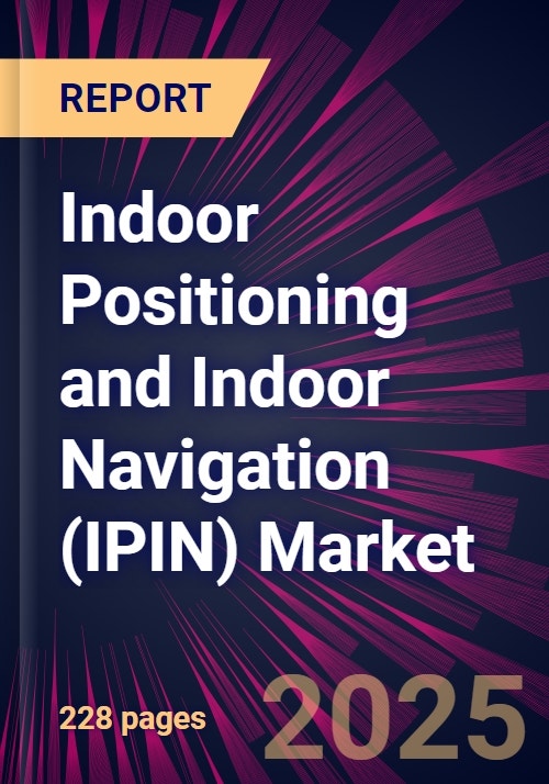 Indoor Positioning and Indoor Navigation (IPIN) Market 2024-2028