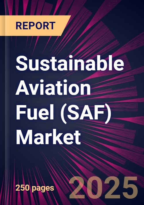Sustainable Aviation Fuel (SAF) Market 2025-2029