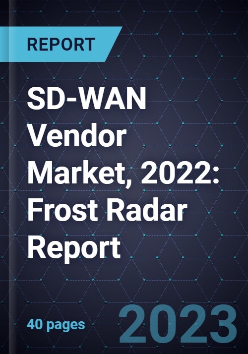 SD-WAN Vendor Market, 2022: Frost Radar Report