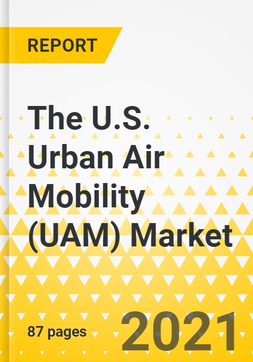 The U.S. Urban Air Mobility (UAM) Market: Focus on Range, Application ...