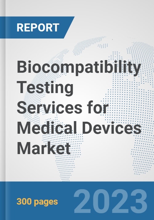 Biocompatibility Testing Services for Medical Devices Market: Global ...