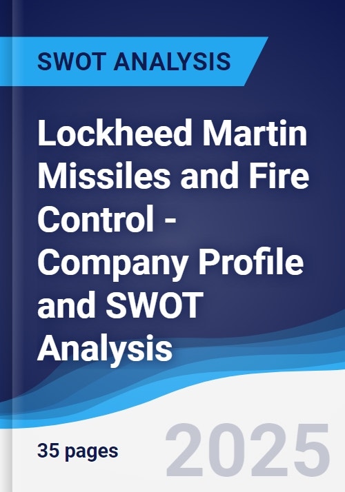 Lockheed Martin Missiles and Fire Control - Company Profile and SWOT ...