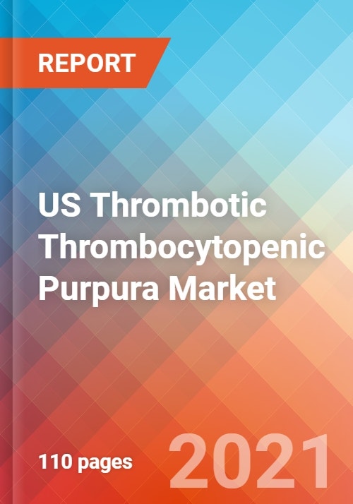 US Thrombotic Thrombocytopenic Purpura (TTP) Market Insight ...