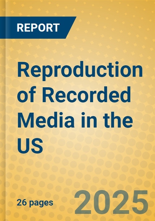 Reproduction of Recorded Media in the US - Research and Markets