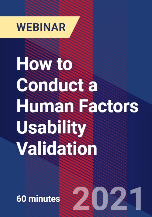 How to Conduct a Human Factors Usability Validation - Webinar (Recorded)