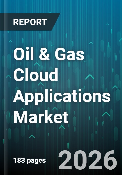 Oil & Gas Cloud Applications Market Size & Forecast to 2032