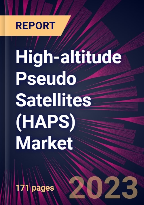High-altitude Pseudo Satellites (HAPS) Market 2024-2028