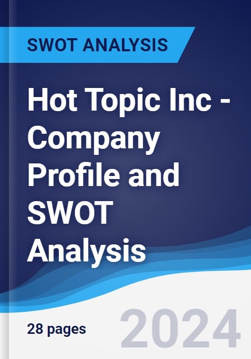 Hot Topic Inc - Company Profile and SWOT Analysis