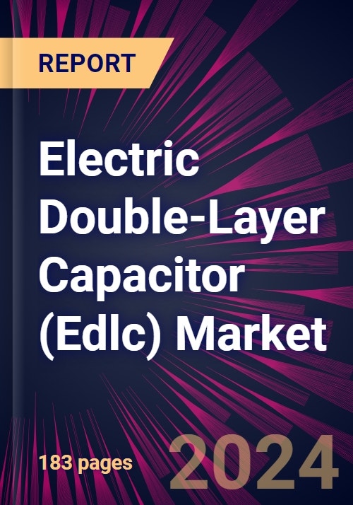 Electric Double-Layer Capacitor (Edlc) Market 2024-2028