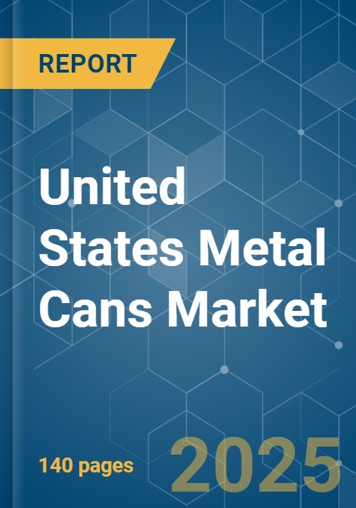 United States Metal Cans Market Size, Competitors & Forecast