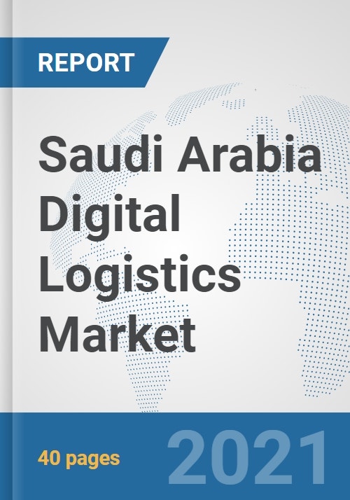 Saudi Arabia Digital Logistics Market: Prospects, Trends Analysis ...