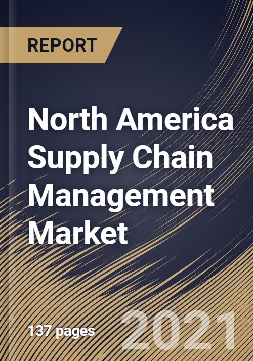 North America Supply Chain Management Market By Component, By ...