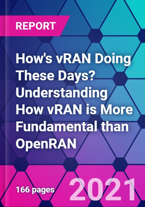 How's vRAN Doing These Days? Understanding How vRAN is More Fundamental ...