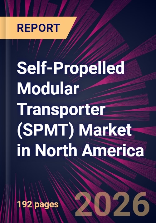 Self-propelled Modular Transporter (SPMT) Market in North America 2024-2028