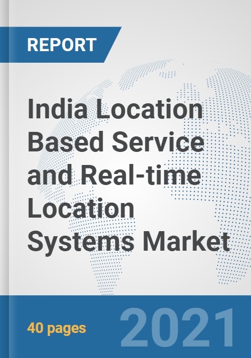 India Location Based Service and Real-time Location Systems Market ...