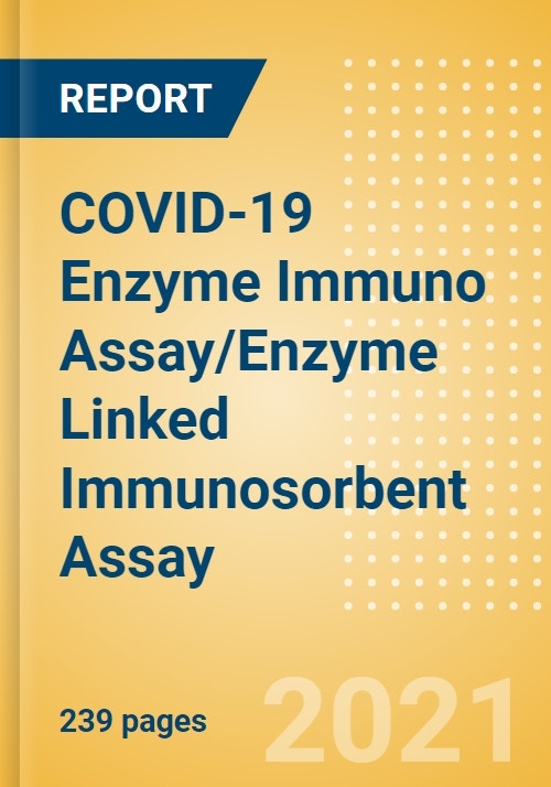 COVID-19 Enzyme Immuno Assay/Enzyme Linked Immunosorbent Assay (EIA ...