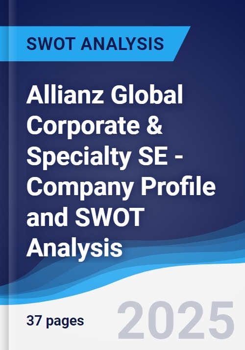 Allianz Global Corporate & Specialty SE - Company Profile and SWOT Analysis