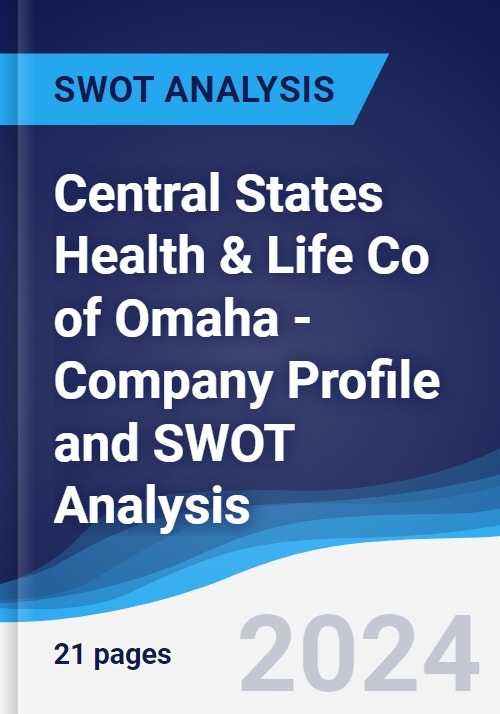 Central States Health & Life Co of Omaha - Company Profile and SWOT ...
