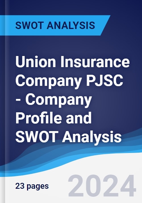 Union Insurance Company PJSC - Company Profile and SWOT Analysis