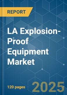 LA Explosion-Proof Equipment Market Size & Competitors