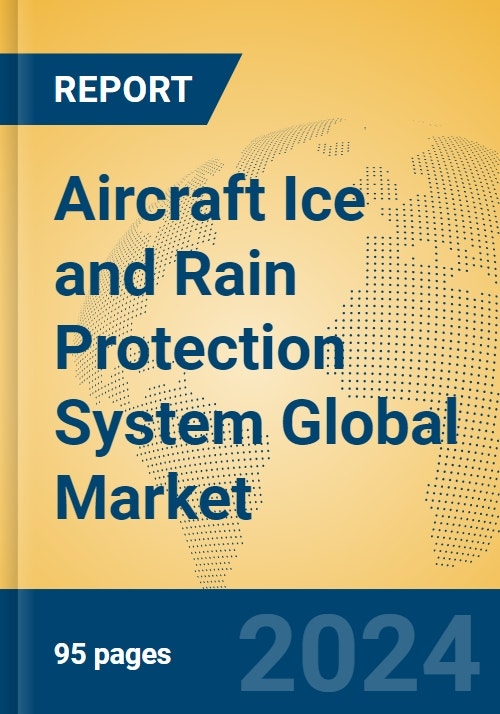 Aircraft Ice and Rain Protection System Global Market Size