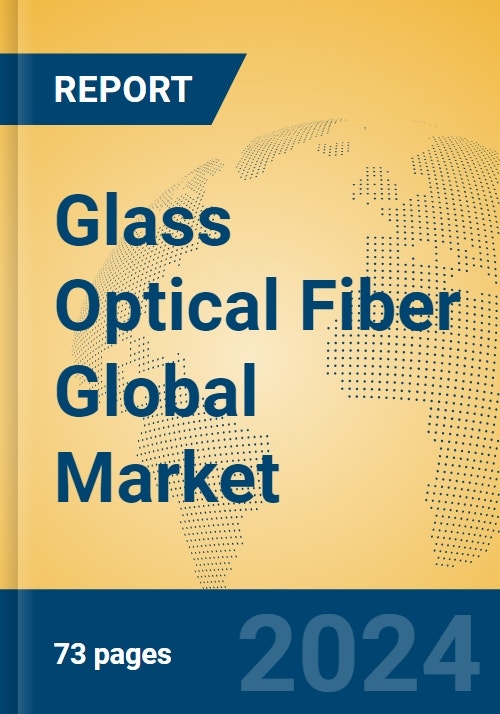 Glass Optical Fiber Global Market Size & Competitors