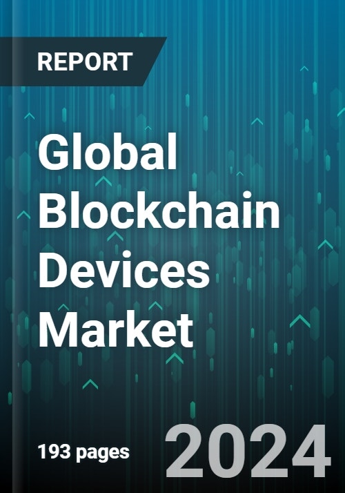 Global Blockchain Devices Market by Component (Blockchain IoT Gateways ...